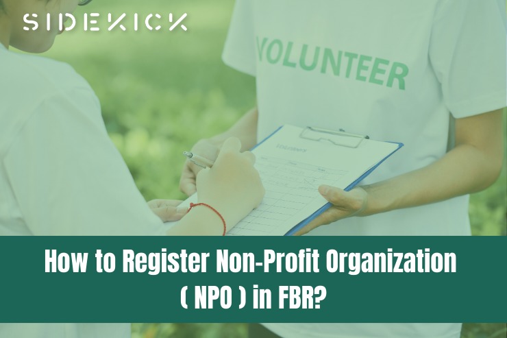 How to Register Your Non-Profit Organization in FBR: A Step-By-Step Guide - Sidekick